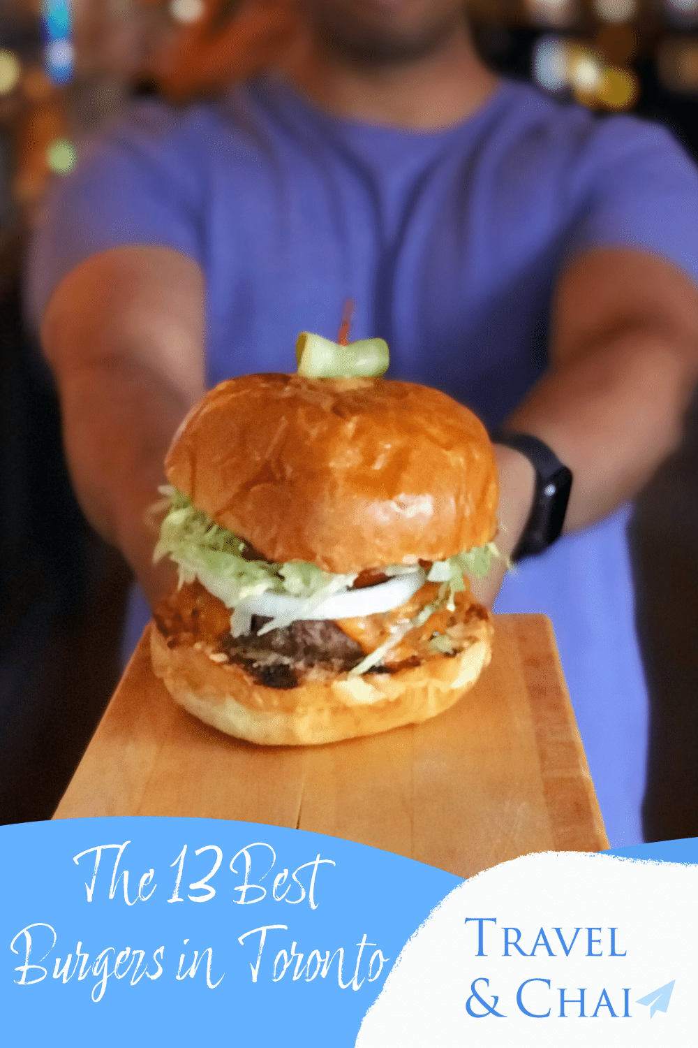 The 13 Best Burgers in Toronto — Travel & Chai